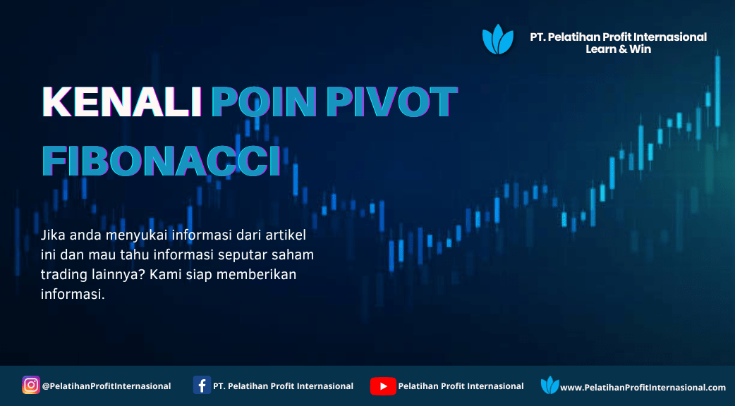 Kenali Poin Pivot Fibonacci | Pelatihan Profit Internasional Kenali Poin Pivot Fibonacci | Pelatihan Profit Internasional