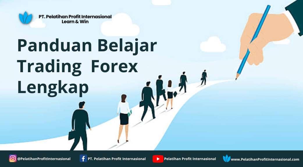 Panduan Belajar Trading Forex Lengkap | Pelatihan Profit Internasional Panduan Belajar Trading Forex Lengkap | Pelatihan Profit Internasional
